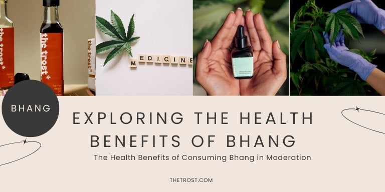 Is Bhang Good for Health? Exploring the Health Benefits of Bhang– The Trost