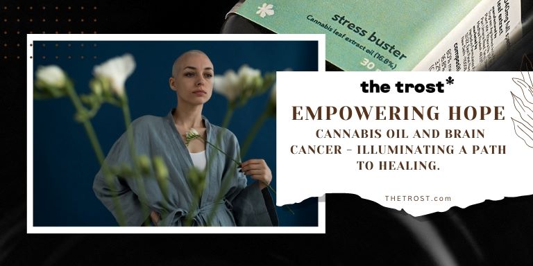 Understanding the Science of CBD and Brain Cancer Treatment– The Trost